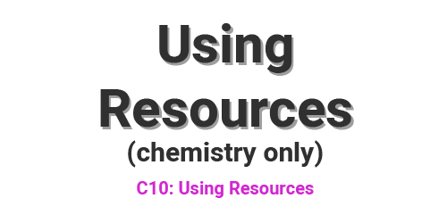 Using the Earth's Resources | AQA C10 | revisechemistry.uk