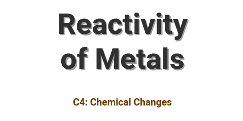 Reactivity of Metals | AQA C4 | revisechemistry.uk