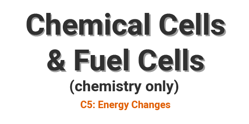 Chemical Cells and Fuel Cells | AQA C5 | revisechemistry.uk